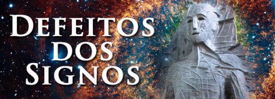 Defeitos dos Signos - Características - Por Paula Pires