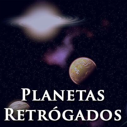 Planeta Retrógrado - Suas Características - Por Paula Pires