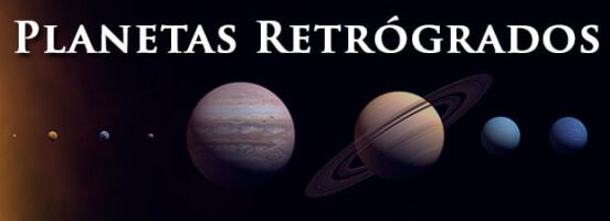 Planetas Retrógrados no Mapa Astral - Características - Por Paula Pires