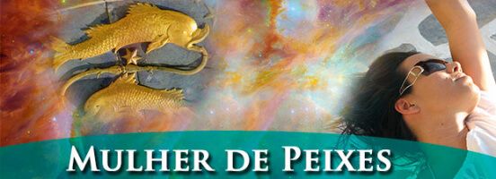 Mulher de Peixes - Características - Por Paula Pires
