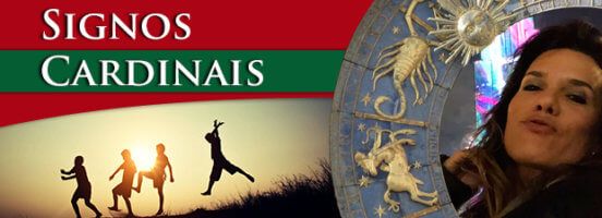 Signos Cardinais - Características Gerais - Por Paula Pires